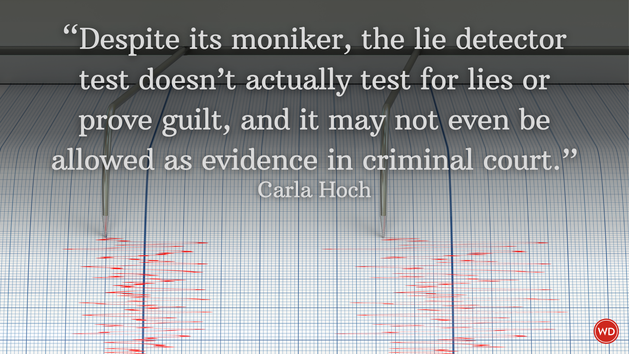 The Truth About the Polygraph (FightWrite™) - Writer's Digest