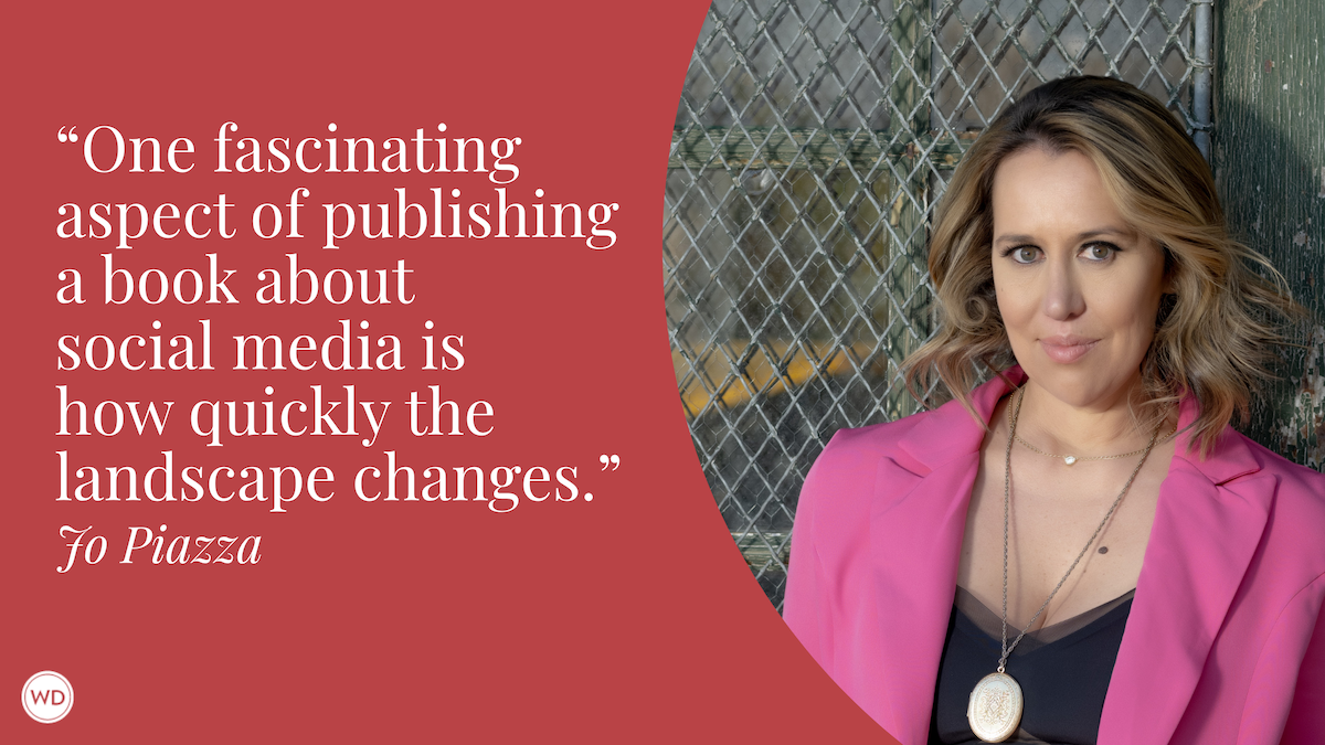 Jo Piazza: There’s Always More to the Story Than What’s Being Presented - Writer's Digest