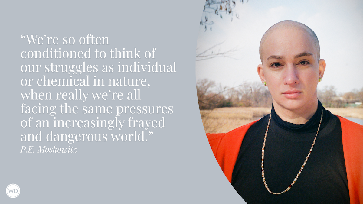 P.E. Moskowitz: Don’t Be Afraid To Experiment - Writer's Digest