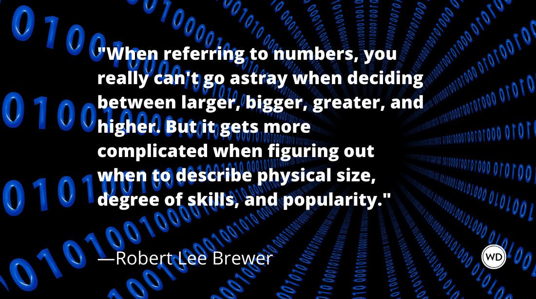 Larger vs. Bigger vs. Greater vs. Higher (Grammar Rules) - Writer's Digest