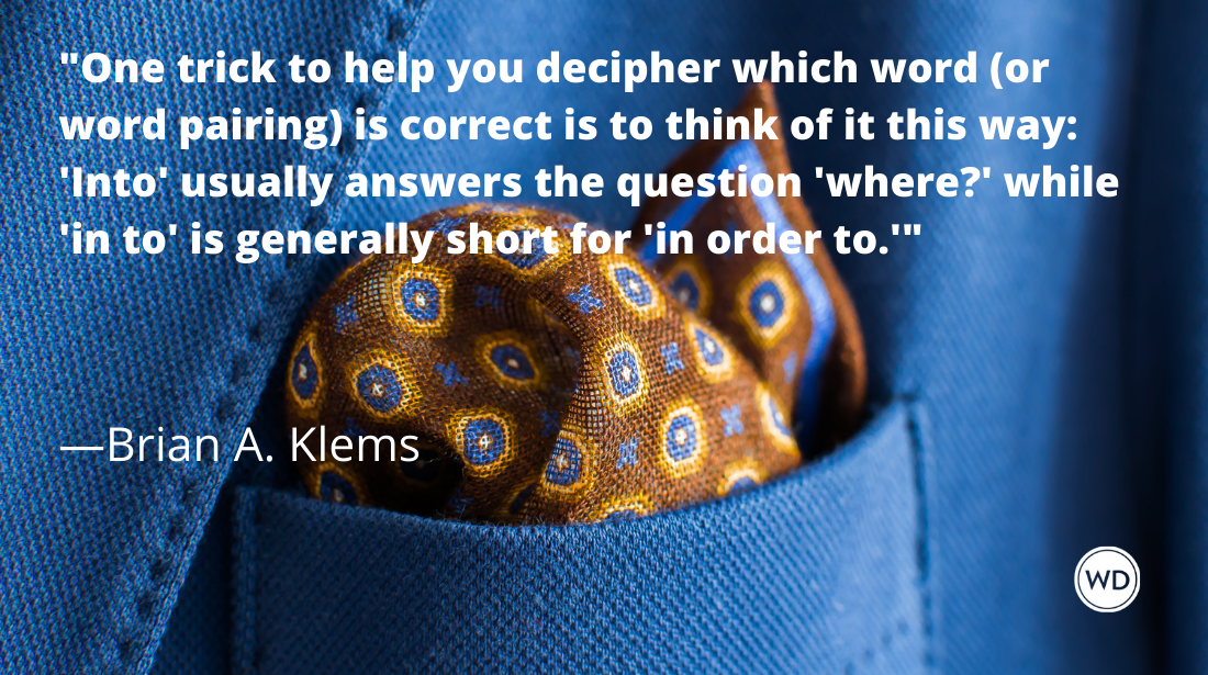 Into vs. In To - Grammar Rules - Writer's Digest