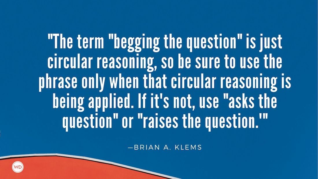 Begging the Question: How to Use It Correctly - Writer's Digest