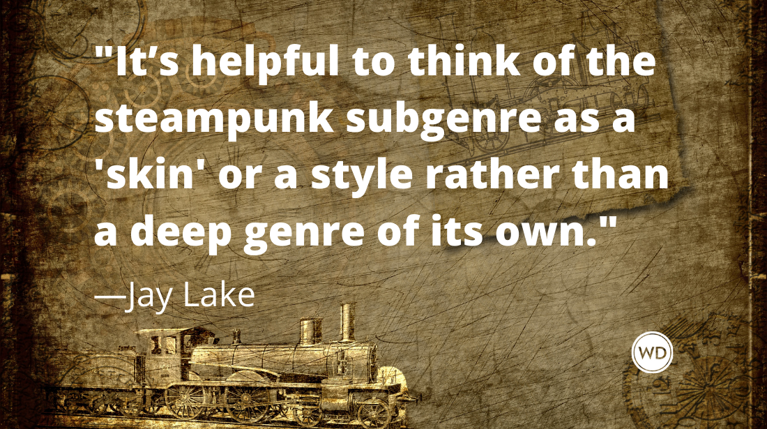 Writing Steampunk: Plots, Characters, Settings & More - Writer's Digest