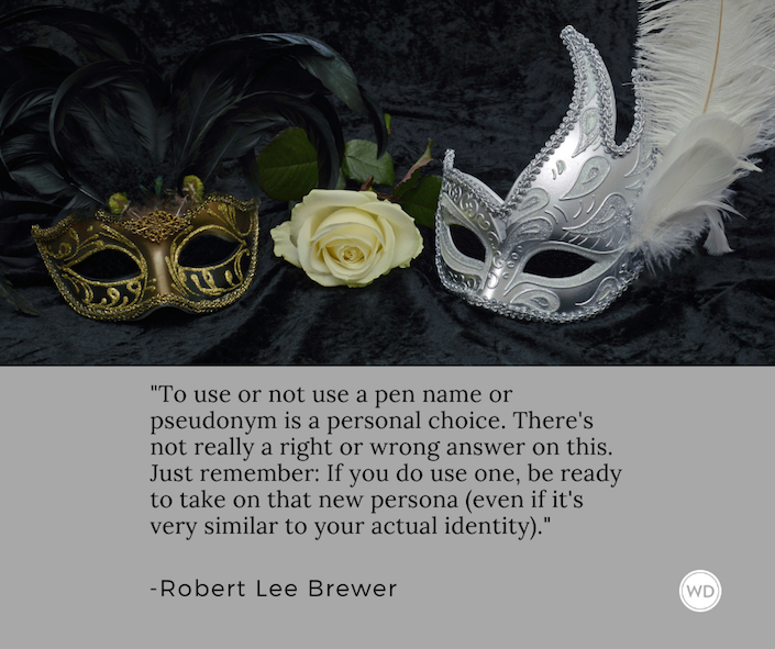 How and When Should Writers Use a Pen Name or Pseudonym? - Writer's Digest