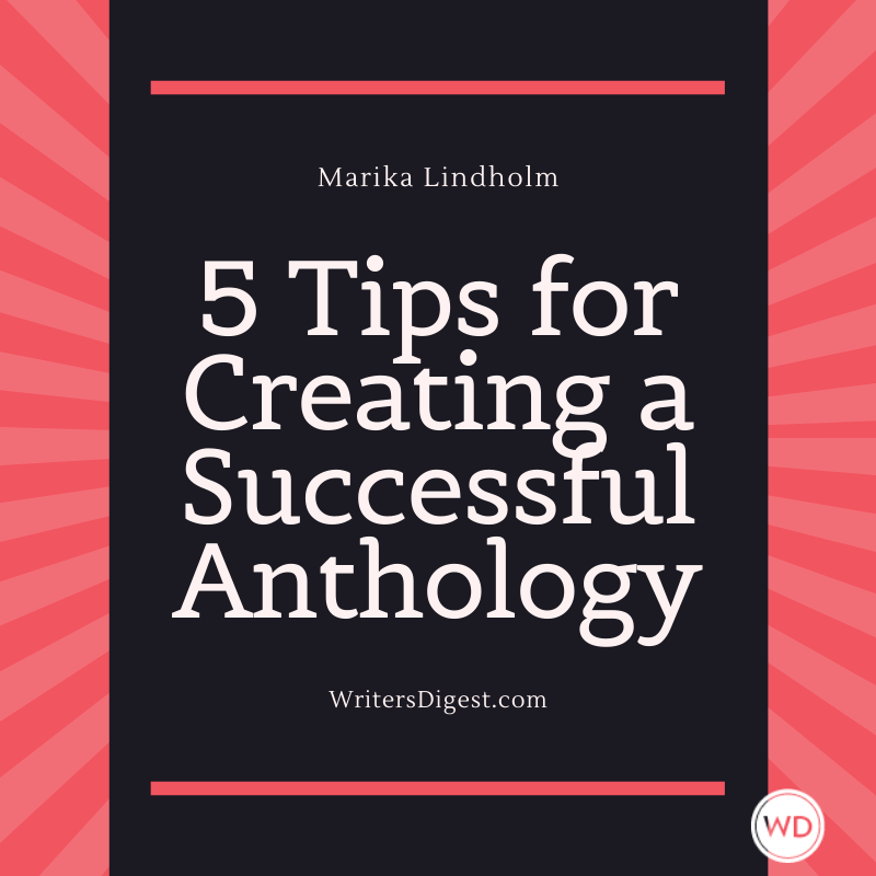 5 Goals for Making Your Anthology the Best That It Can Be - Writer's Digest