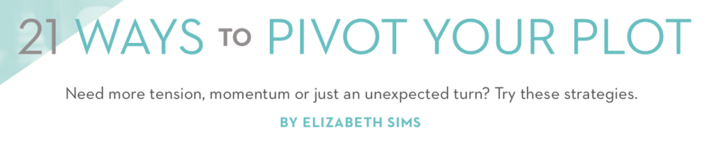 21 Ways to Pivot Your Plot - Writer's Digest