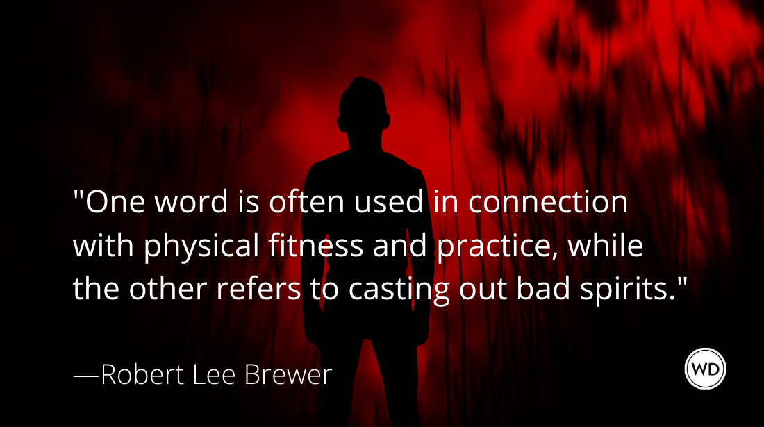 Exercise vs. Exorcise (Grammar Rules) - Writer's Digest