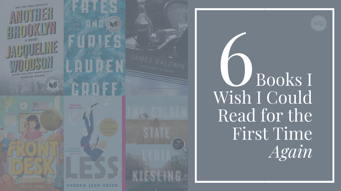 6 Books I Wish I Could Read for the First Time Again - Writer's Digest