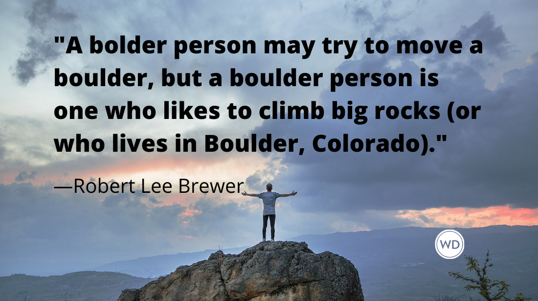 Bolder vs. Boulder (Grammar Rules) - Writer's Digest