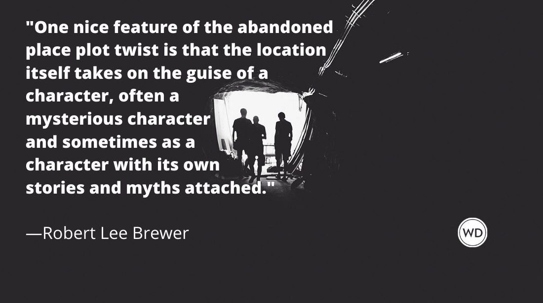 Plot Twist Story Prompts: The Abandoned Place - Writer's Digest