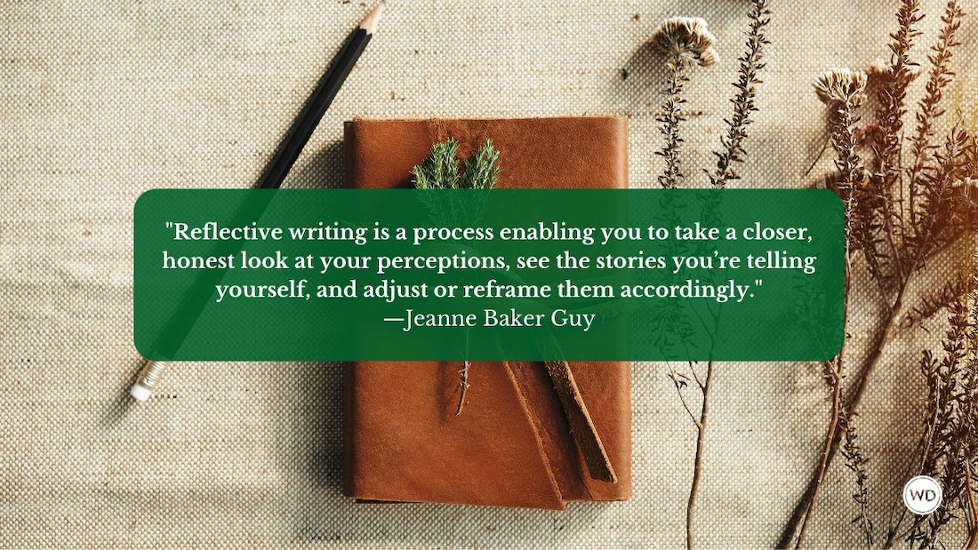 25 Ways Reflective Writing Can Help You Grow as a Writer (And as a Person)