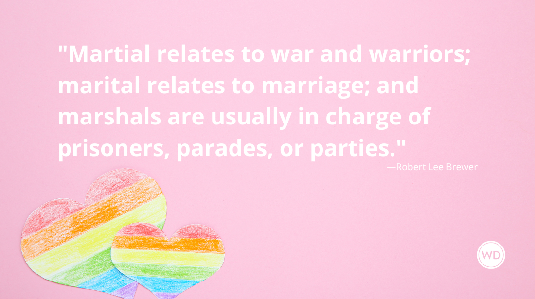 Marshal vs. Martial vs. Marital (Grammar Rules) - Writer's Digest