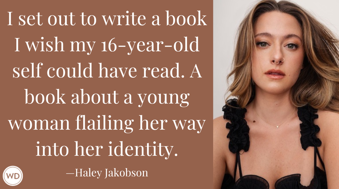 Haley Jakobson: On Writing a Book for Her Teenage Self to Read
