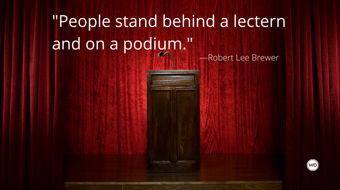 Lectern vs. Podium vs. Pulpit (Grammar Rules) - Writer's Digest