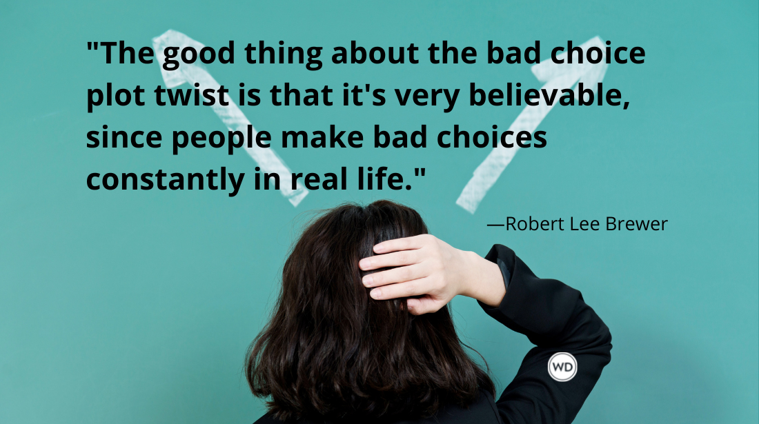 Plot Twist Story Prompts Bad Choice Writers Digest