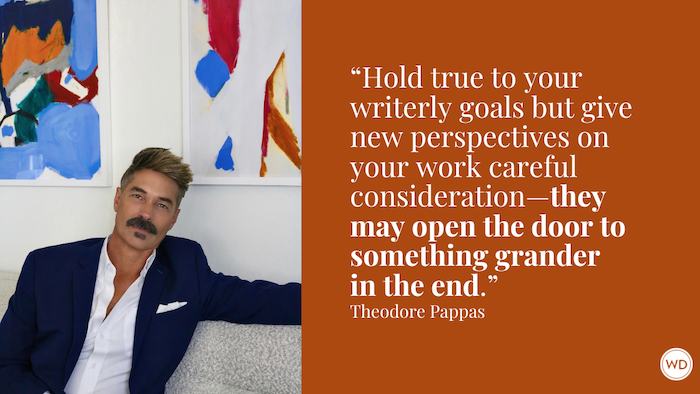 Theodore Pappas: Be Open to Possible Changes to Your Work - Writer's Digest