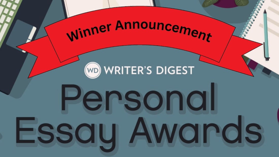 Announcing the 4th Annual Personal Essay Awards Winners - Writer's Digest