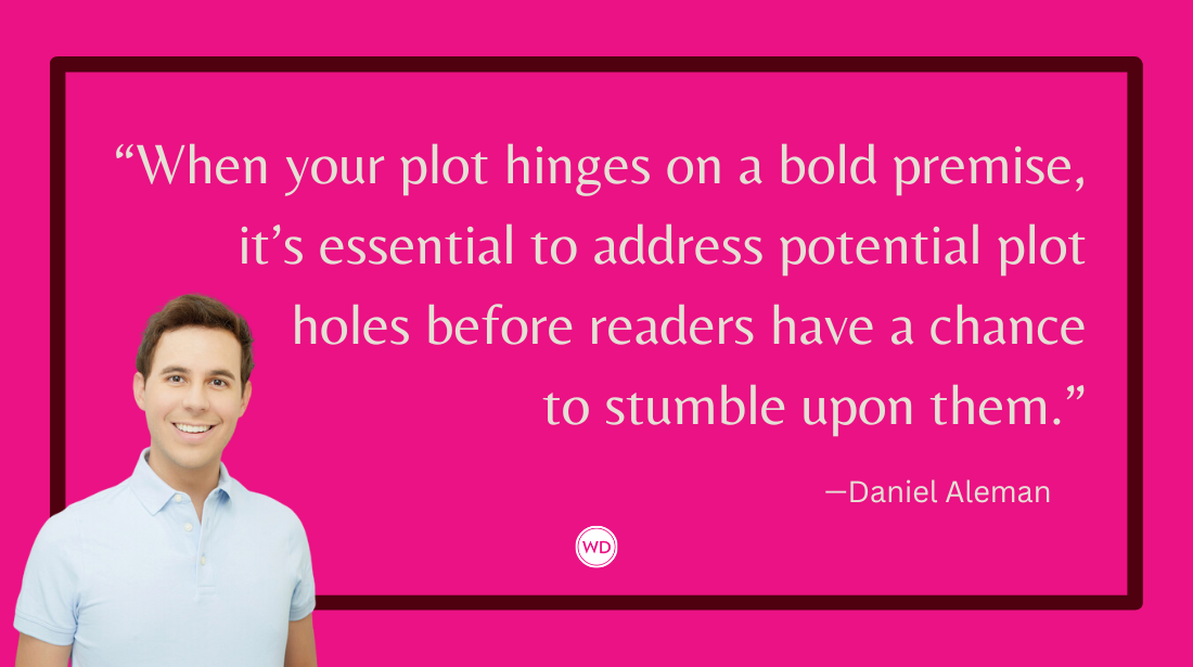 How to Make a Crazy Story Idea Land for Readers: Bringing Believability ...