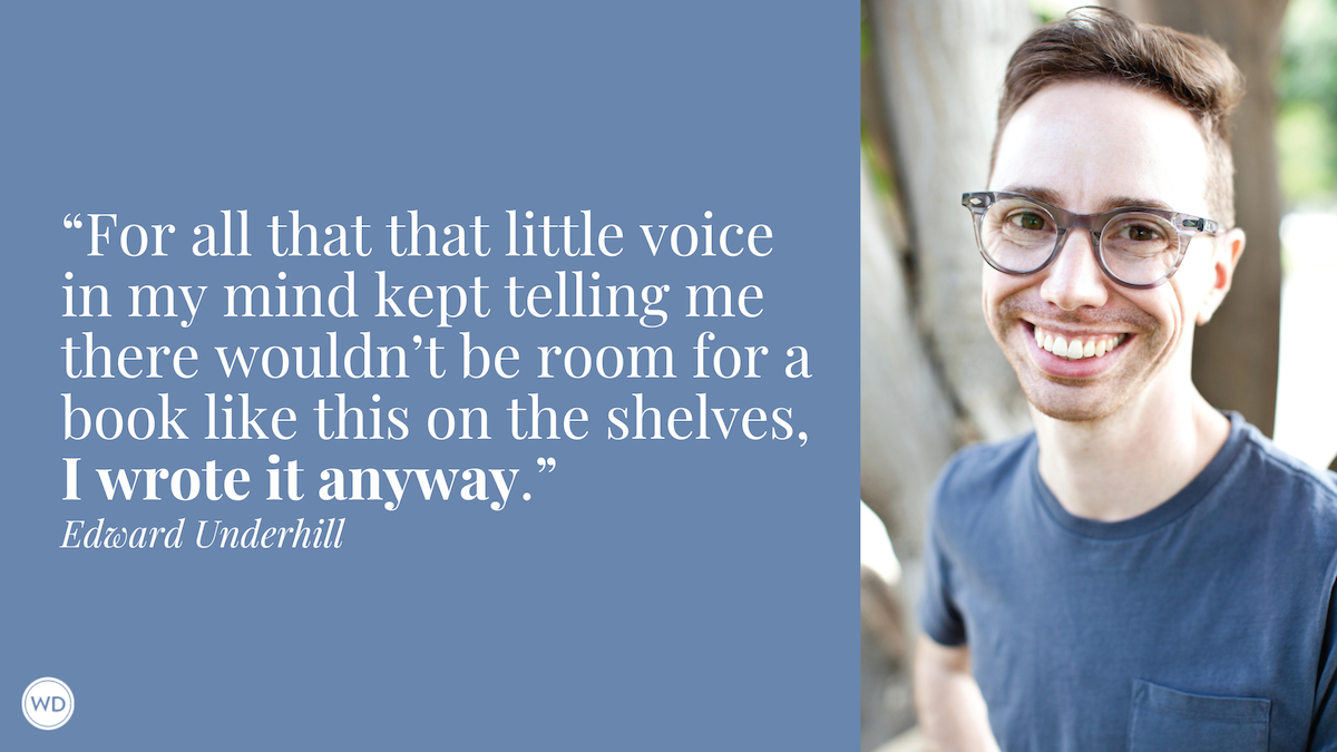 Edward Underhill: Spite Keeps Me Going - Writer's Digest