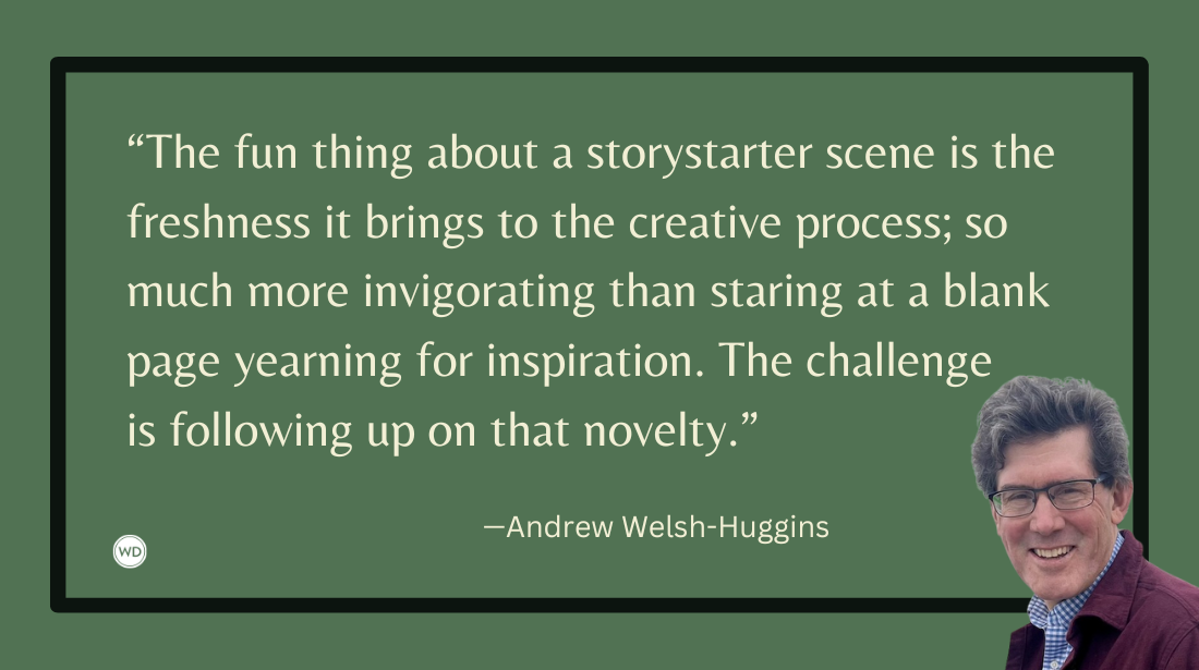 Making Use of Storystarter Scenes in Fiction - Writer's Digest