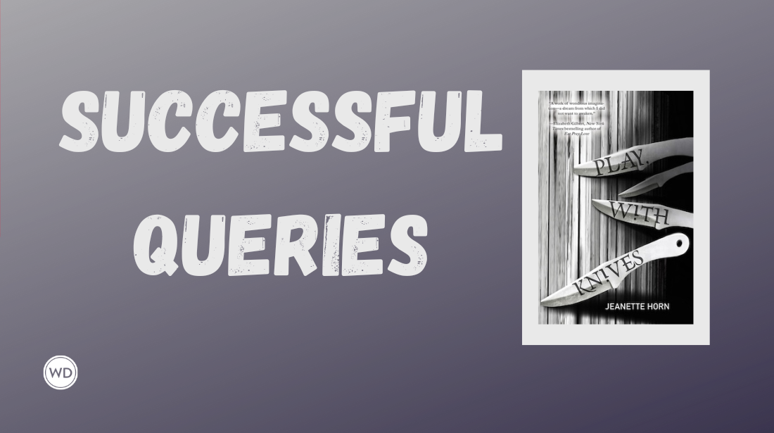 Successful Queries: Jaynie Royal and "Play, With Knives," by Jeanette Horn